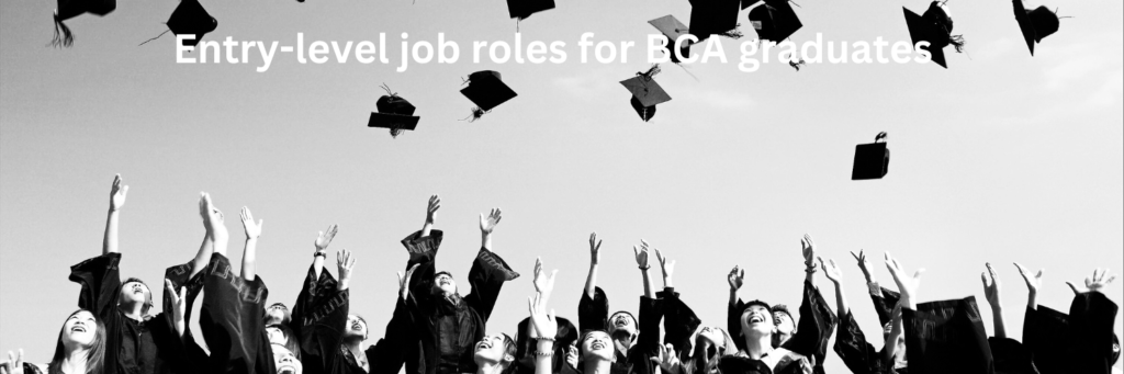 Entry-level job roles and associated salaries for BCA graduates?