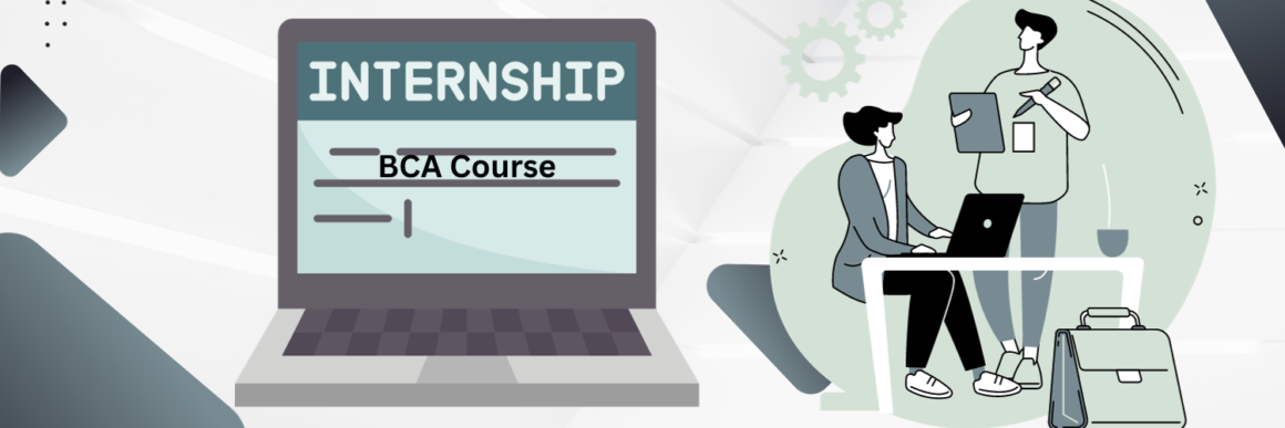 The Importance of Internships in Your BCA Course